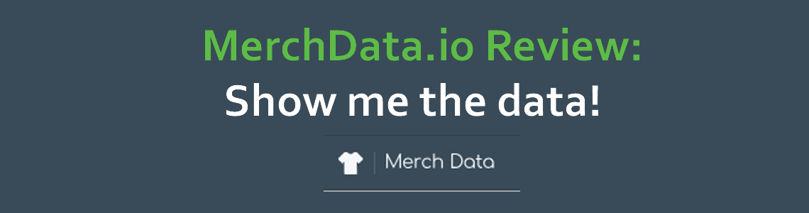 MerchData.io Review: Show me the data! - Merch Pursuits